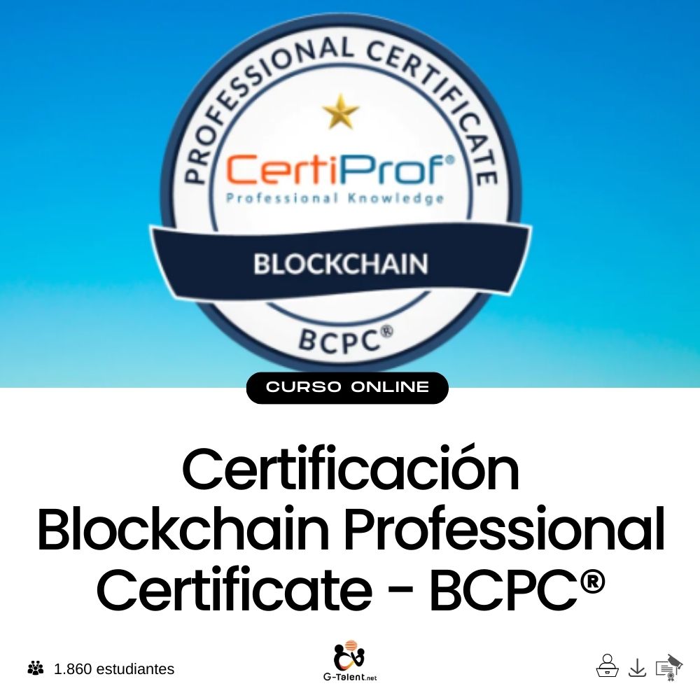 Certificación Blockchain Professional Certificate - BCPC® | G-Talent y Certiprof | 100% Online ...
